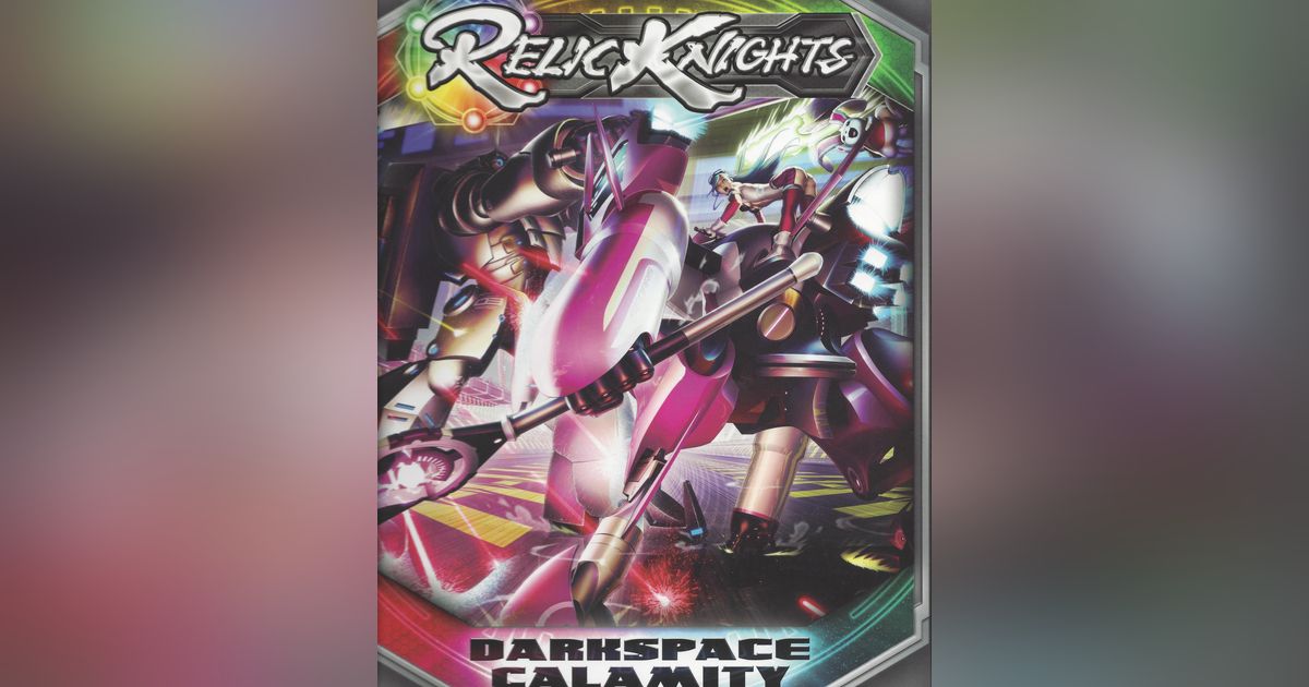 Relic Knights: Darkspace Calamity | Board Game | BoardGameGeek
