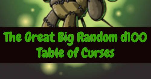 The Great Big Random D100 Table of Curses | RPG Item | RPGGeek