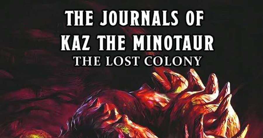 The Journals of Kaz the Minotaur: The Lost Colony | RPG Item | RPGGeek
