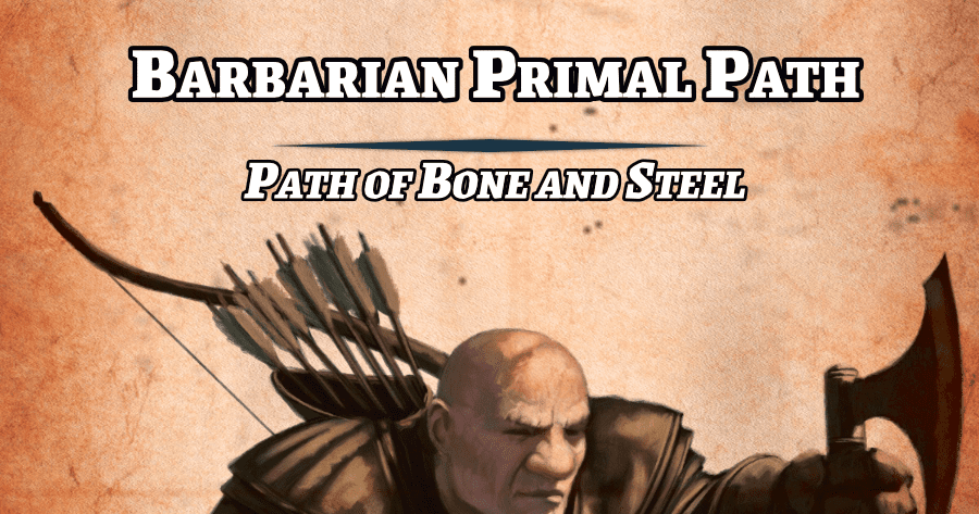 Barbarian Primal Path: Path of Bone and Steel | RPG Item | RPGGeek