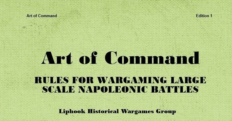 Art of Command: Rules for Wargaming Large Scale Napoleonic Battles ...