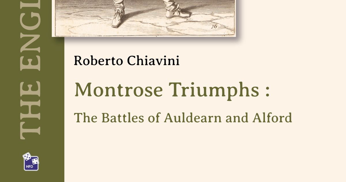 Montrose Triumphs: The Battles of Auldearn and Alford, 1645 | Board ...