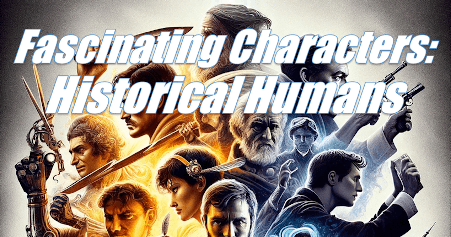 Fascinating Characters: Historical Humans | RPG Item | RPGGeek