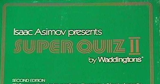 Isaac Asimov presents Super Quiz II | Board Game | BoardGameGeek