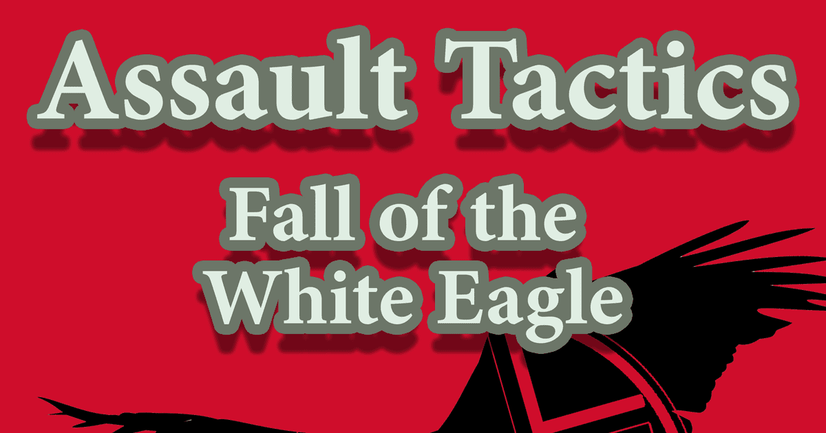 Assault Tactics: Fall of the White Eagle | Board Game | BoardGameGeek
