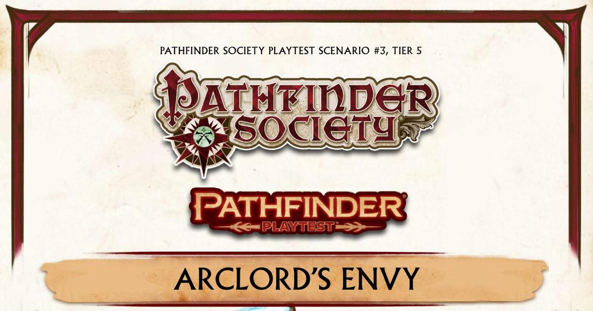 Pathfinder Society Playtest Scenario 3: Arclord's Envy | RPG Item | RPGGeek