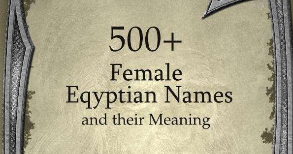500+ Female Egyptian Names and their Meaning | RPG Item | RPGGeek