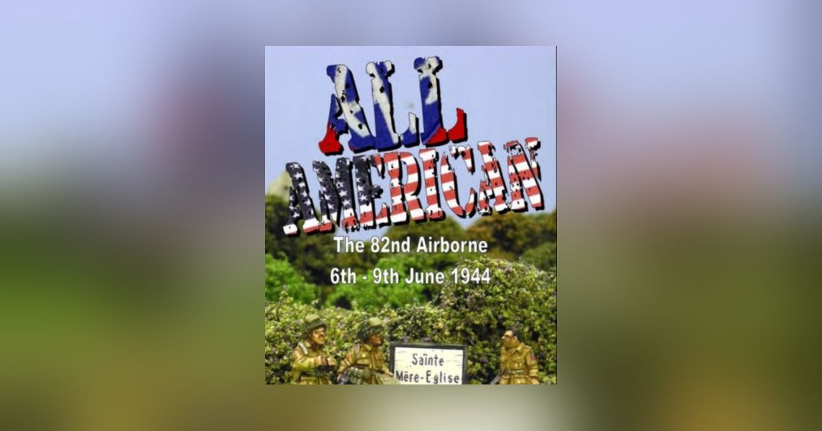 All American: The 82nd Airborne 6th - 9th June 1944 | Board Game ...