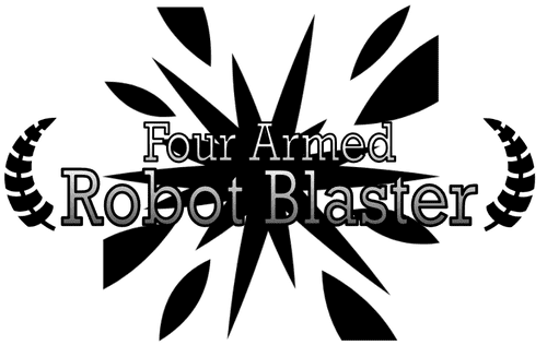 [WIP] Four Armed Robot Blaster, a solo game where...well, where you ...