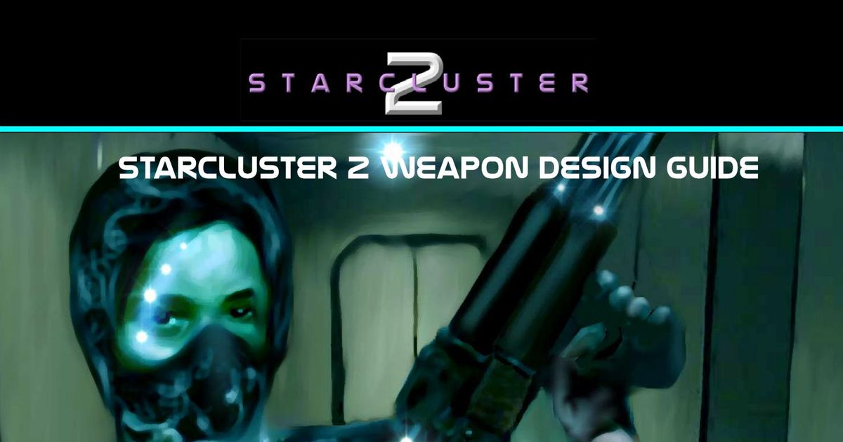 StarCluster 2 Weapon Design Guide | RPG Item | RPGGeek