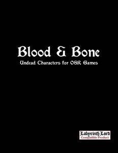 Blood & Bone: Undead Characters for OSR Games | RPG Item | RPGGeek