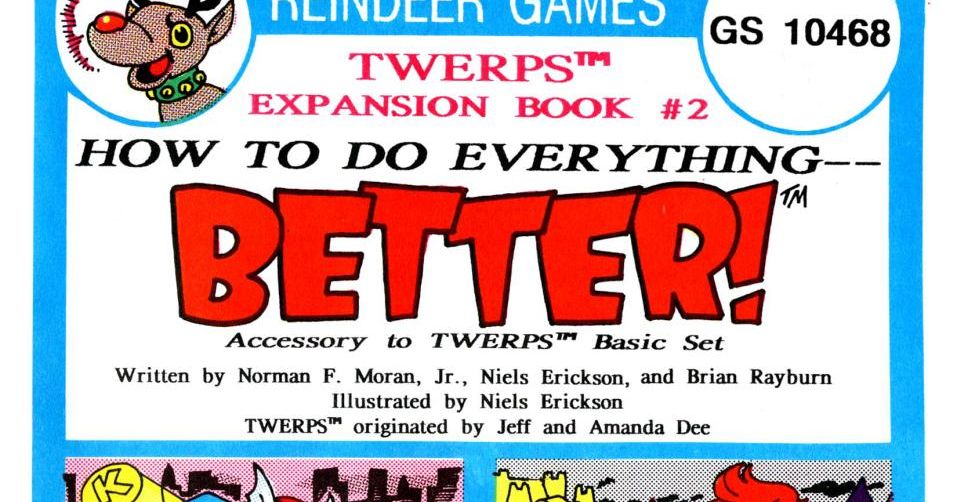TWERPS Expansion Book #2: How to do everything Better! | RPG Item | RPGGeek