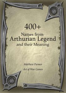 400+ Names from Arthurian Legend and their Meaning | RPG Item ...