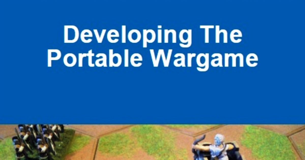 Developing the Portable Wargame | Board Game | BoardGameGeek