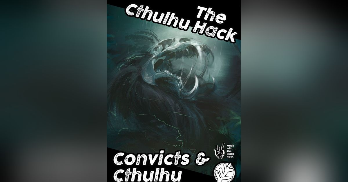 The Cthulhu Hack: Convicts & Cthulhu | RPG Item | RPGGeek