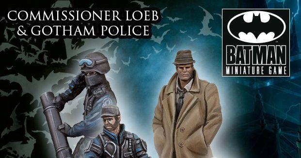 Batman Miniature Game: Commissioner Loeb & Gotham Police | Board Game ...
