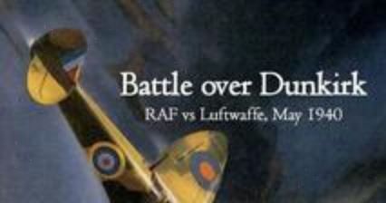 Battle Over Dunkirk: RAF vs Luftwaffe, May 1940 | Board Game ...