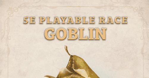 5E Playable Race: Goblin | RPG Item | RPGGeek