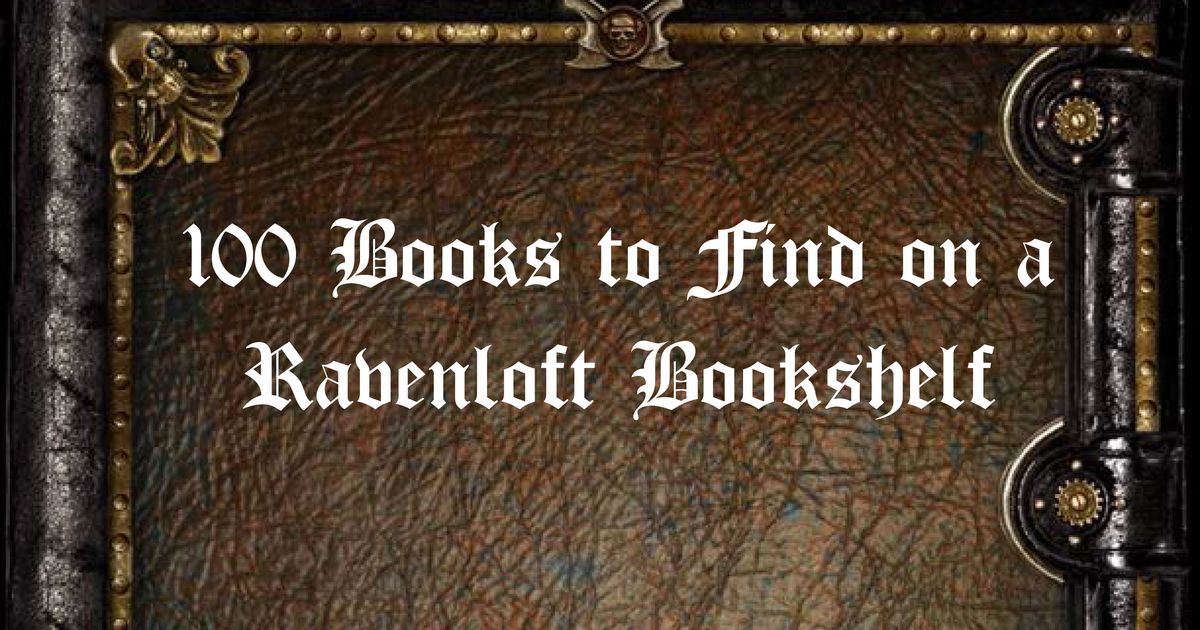 100 Books to Find on a Ravenloft Bookshelf | RPG Item | RPGGeek