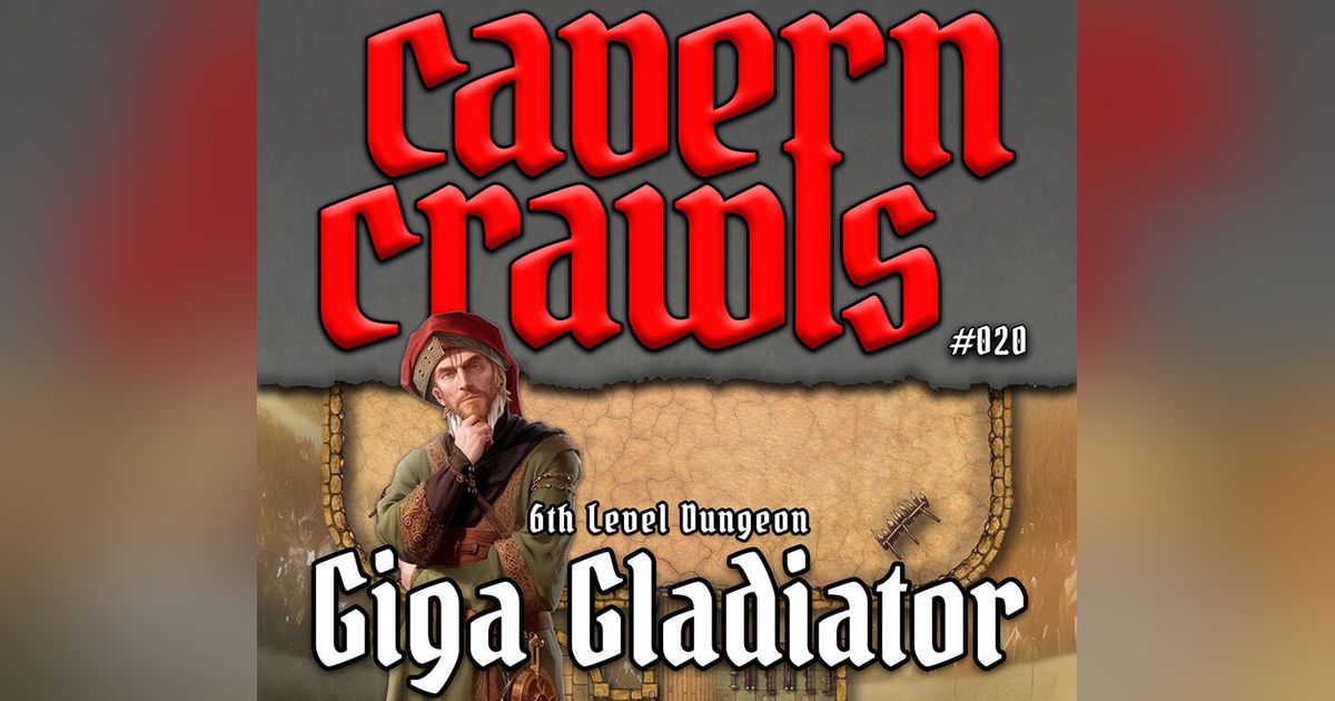 Cavern Crawls #020: Giga Gladiator | RPG Item | RPGGeek