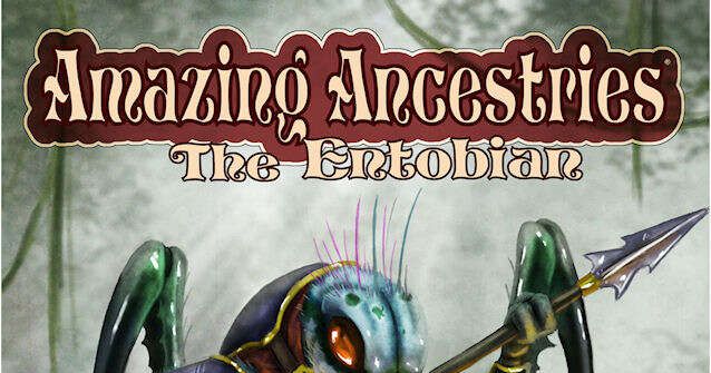 Amazing Ancestries: The Entobian | RPG Item | RPGGeek