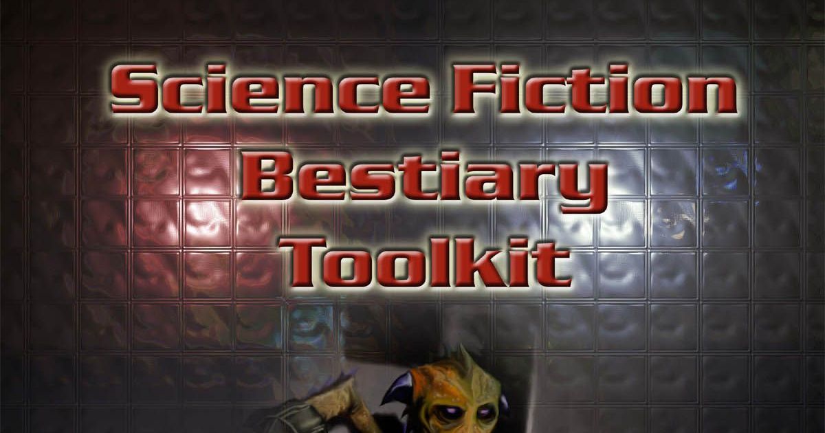 Sci-Fi Bestiary Toolkit | RPG Item | RPGGeek