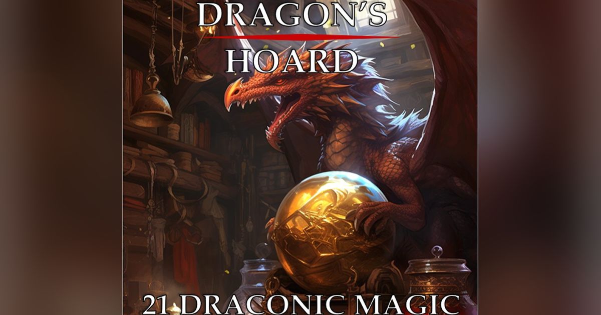 Dragon's Hoard: 21 Draconic Magic Items | RPG Item | RPGGeek