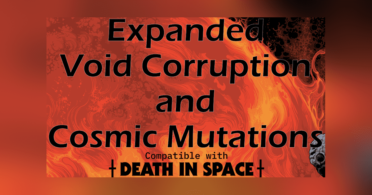 Expanded Character Void Corruption and Cosmic Mutations for Death in ...
