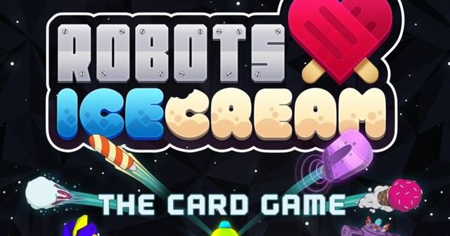 Robots Love Ice Cream: The Card Game | Board Game | BoardGameGeek