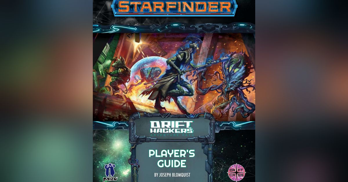 Drift Hackers Adventure Path Player's Guide | RPG Item | RPGGeek