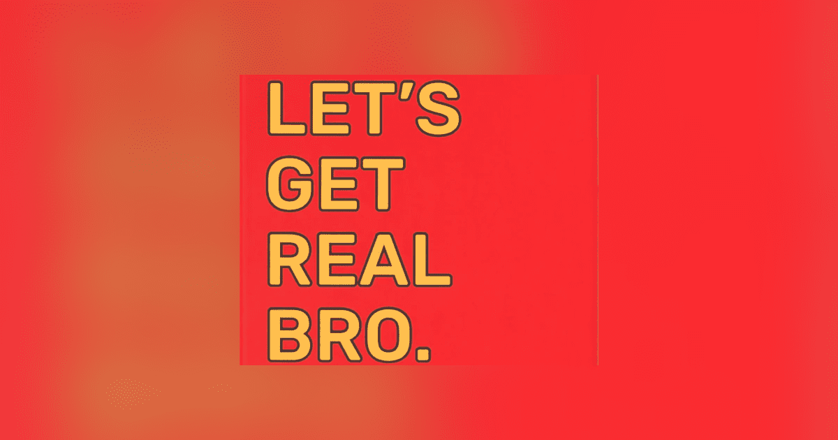 Let's Get Real Bro | Board Game | BoardGameGeek