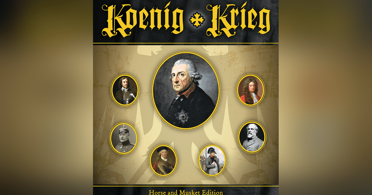 Koenig Krieg: Horses and Musket Edition – Fighting Battles with Model ...