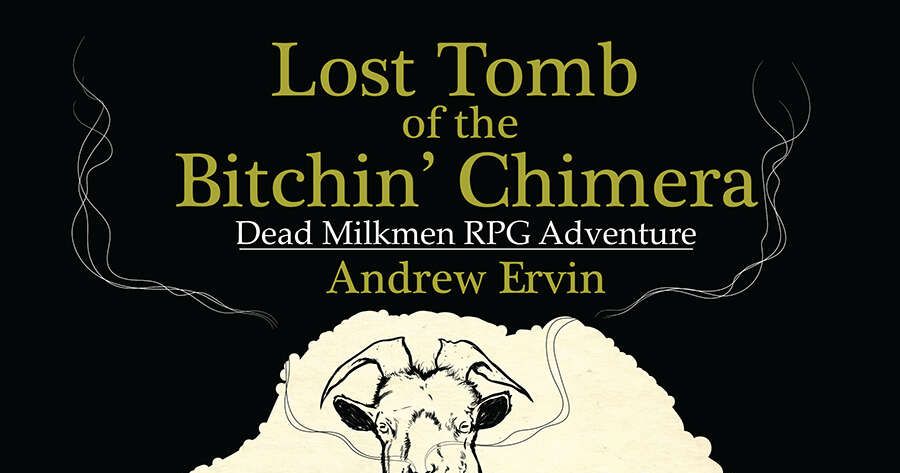 Lost Tomb of the Bitchin' Chimera: Dead Milkmen RPG Adventure | RPG ...