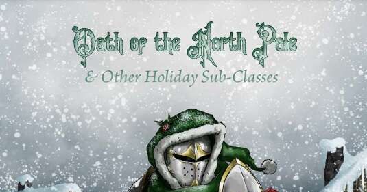 Oath of the North Pole & Other Holiday Sub-Classes | RPG Item | RPGGeek