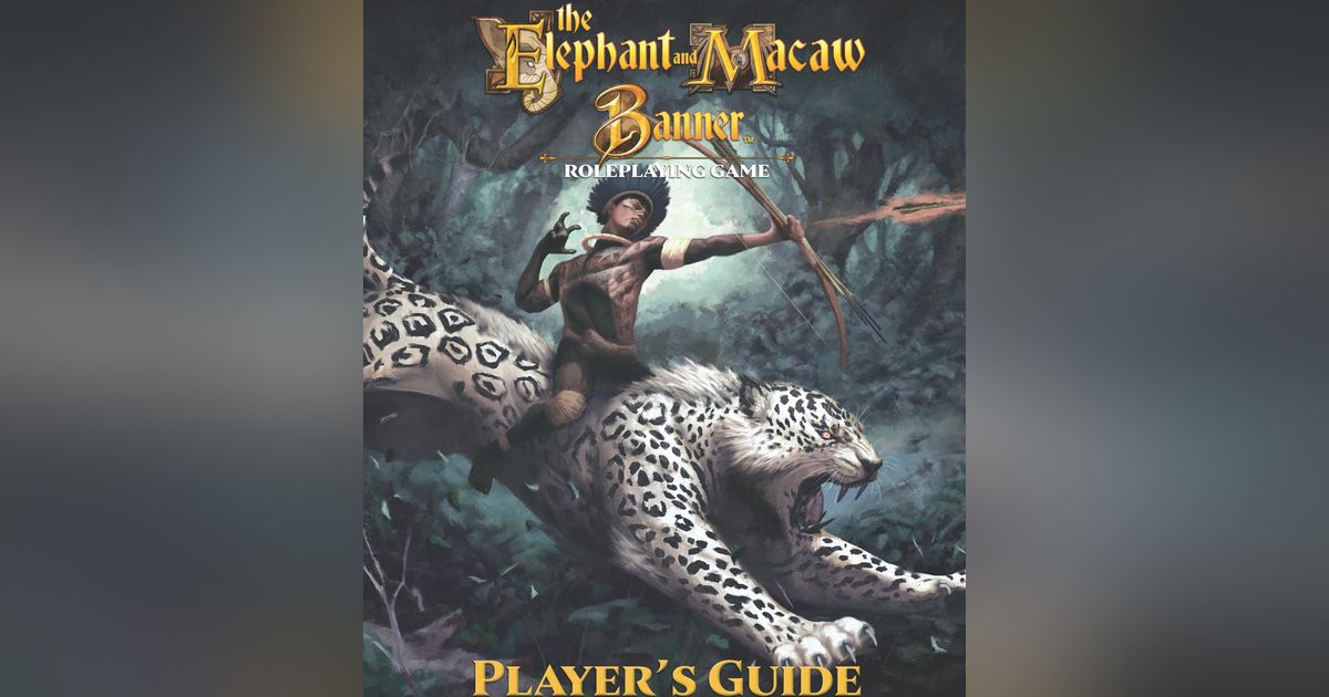 The Elephant & Macaw Banner Player's Guide | RPG Item | RPGGeek