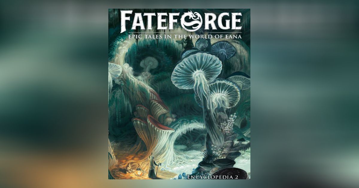Fateforge: Epic Tales in the World of Eana - Encyclopedia 2 ...
