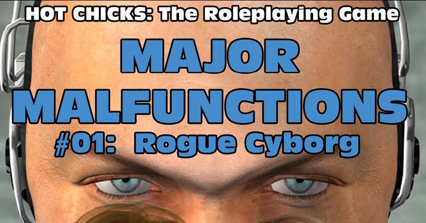 Major Malfunctions #1: Rogue Cyborg | RPG Item | RPGGeek