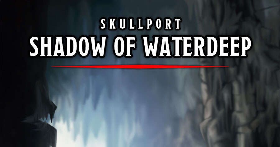 Skullport: Shadow of Waterdeep | RPG Item | RPGGeek