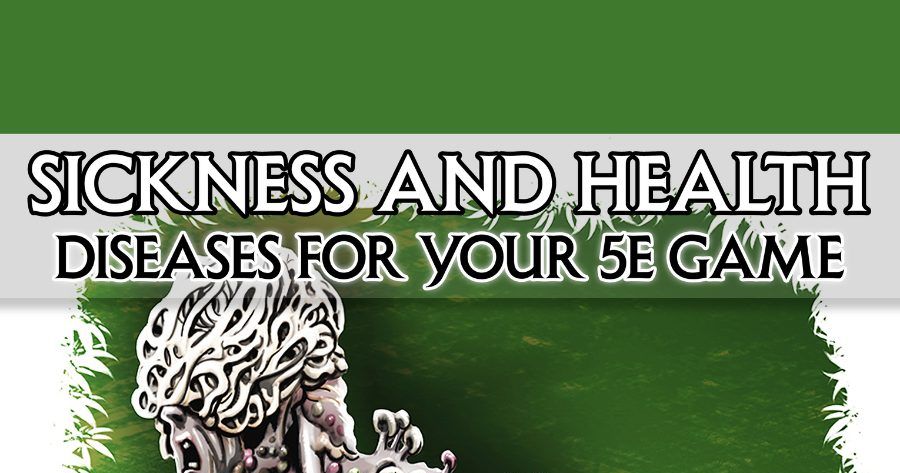 Sickness and Health: Diseases for Your 5E Game | RPG Item | RPGGeek