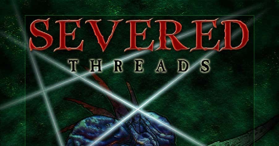 Severed Threads | RPG Item | RPGGeek