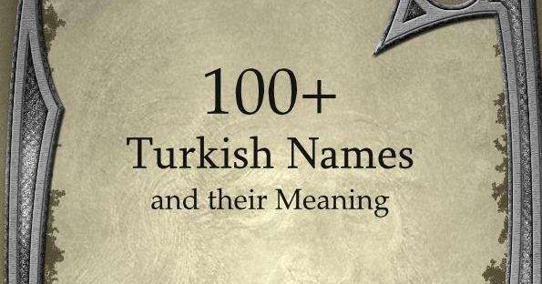 100+ Turkish Names and their Meaning | RPG Item | RPGGeek
