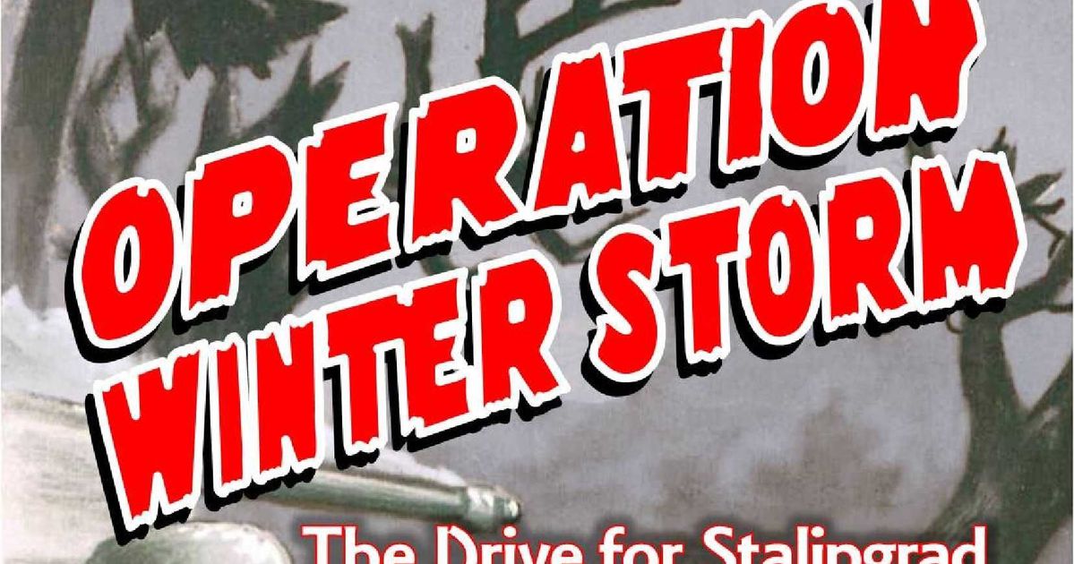 Operation Winter Storm: The Drive for Stalingrad December 1942 – Twenty ...
