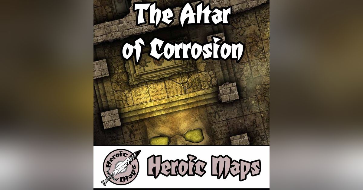 Heroic Maps: The Altar of Corrosion | RPG Item | RPGGeek