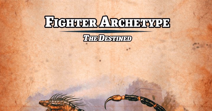 Fighter Archetype: The Destined | RPG Item | RPGGeek