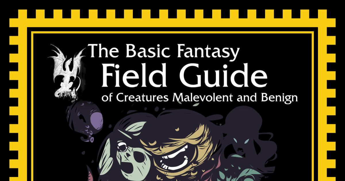 The Basic Fantasy Field Guide of Creatures Malevolent and Benign ...