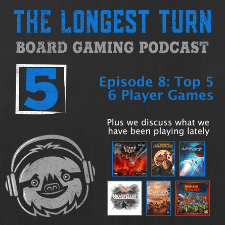 Episode 8: Top 5 Six Player Games | The Longest Turn | BoardGameGeek