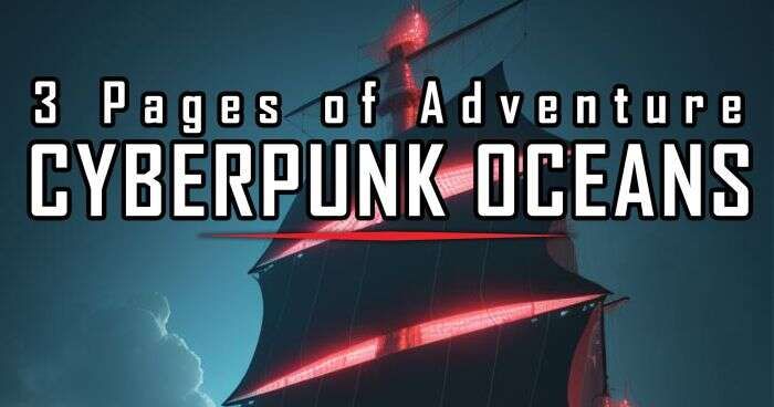 3 Pages of Adventure: Cyberpunk Oceans | RPG Item | RPGGeek