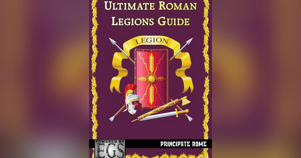 Ultimate Roman Legions Guide (EGS) | RPG Item | RPGGeek