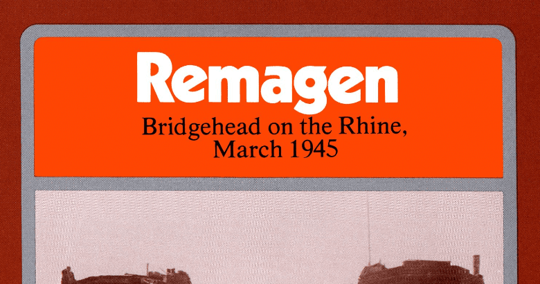 Remagen: Bridgehead on the Rhine, March 1945 | Board Game | BoardGameGeek