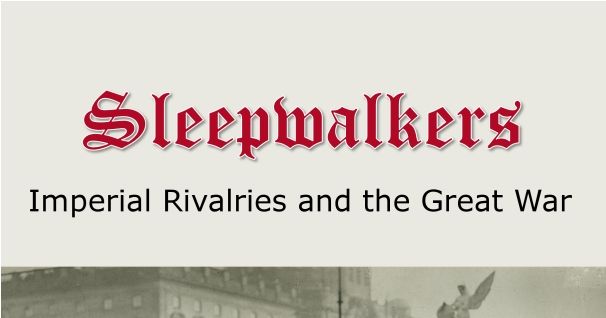 Sleepwalkers: Imperial Rivalries and the Great War | Board Game ...